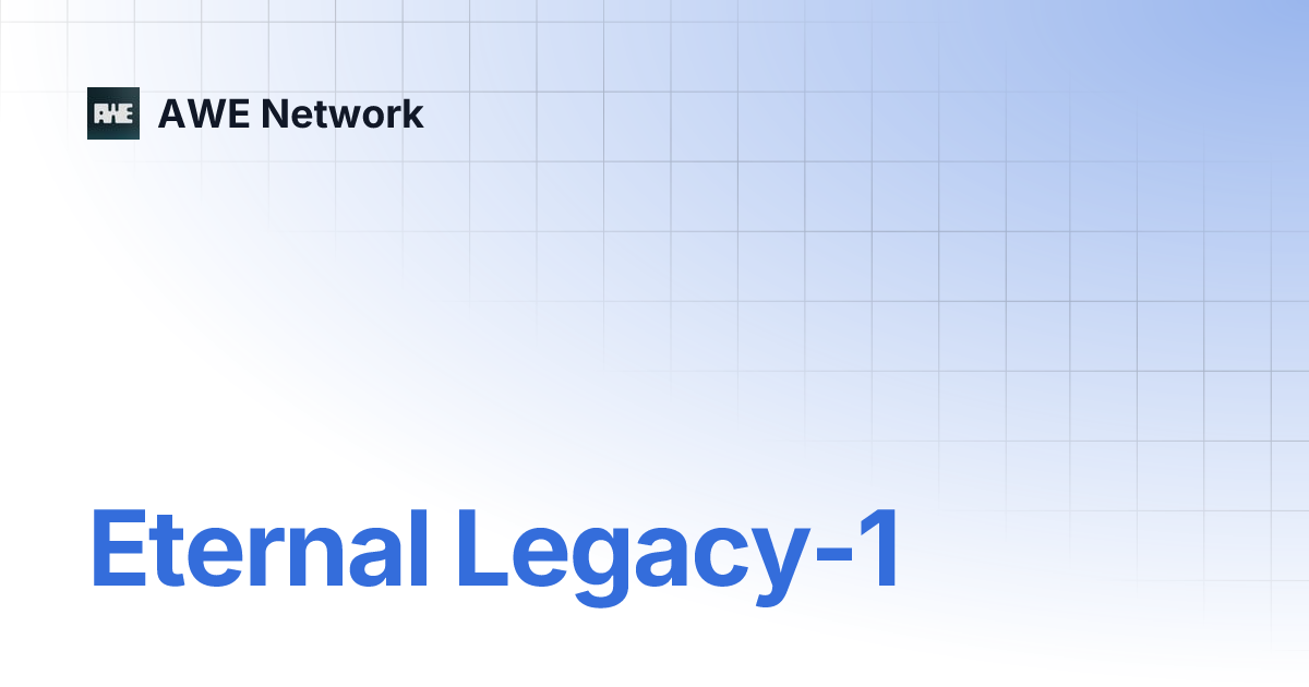 Eternal Legacy-1 | AWE Network