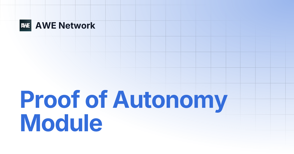 Proof of Autonomy Module | AWE Network