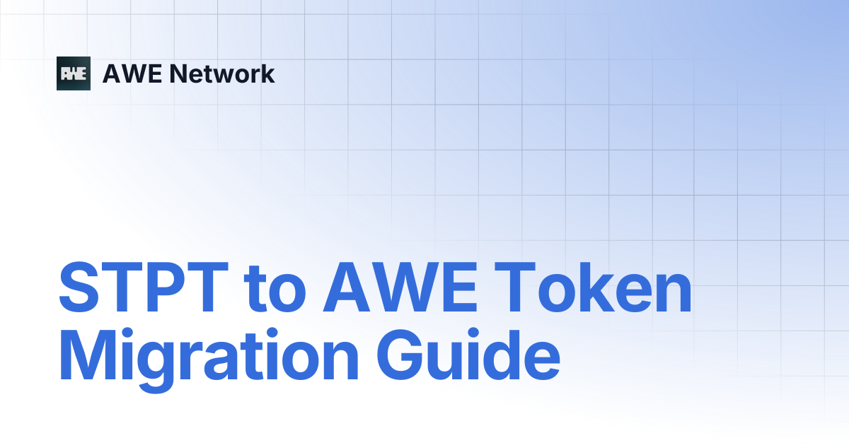 STPT to AWE Token Migration Guide | AWE Network