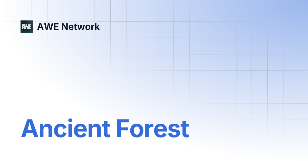 Ancient Forest | AWE Network